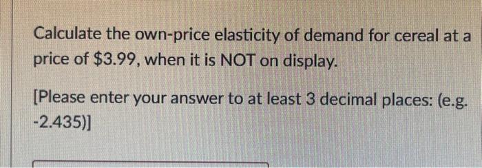 Solved Calculate the own-price elasticity of demand for | Chegg.com