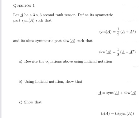 Solved QUESTION 1Let A? ﻿be a 3×3 ﻿second rank tensor. | Chegg.com