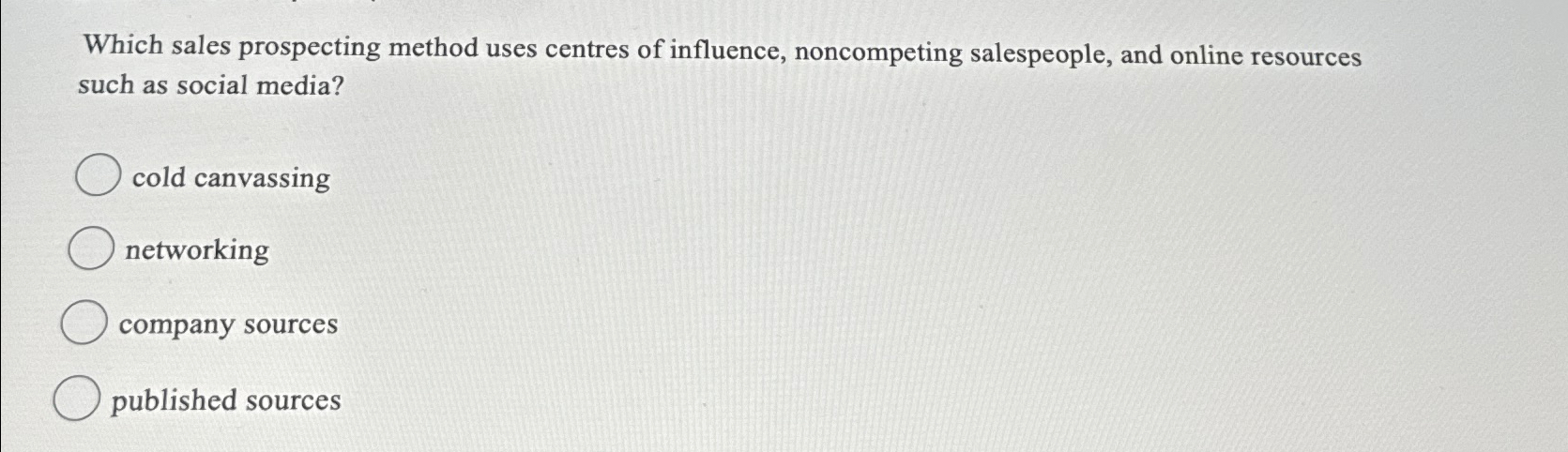 Solved Which sales prospecting method uses centres of | Chegg.com