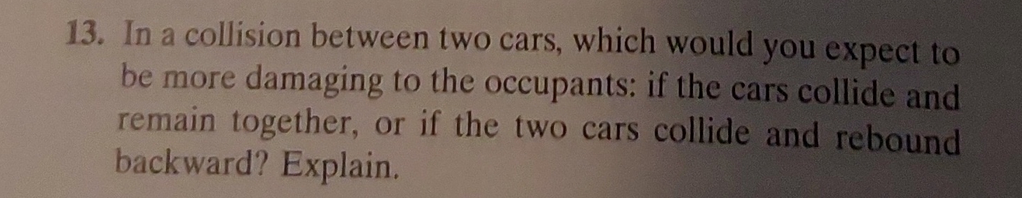 Solved In a collision between two cars, which would you | Chegg.com