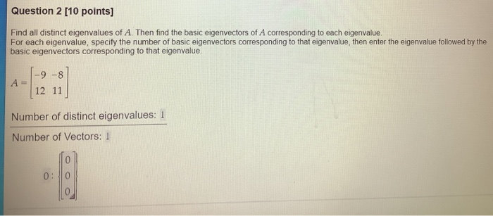 Solved Question 2 [10 points] Find all distinct eigenvalues | Chegg.com