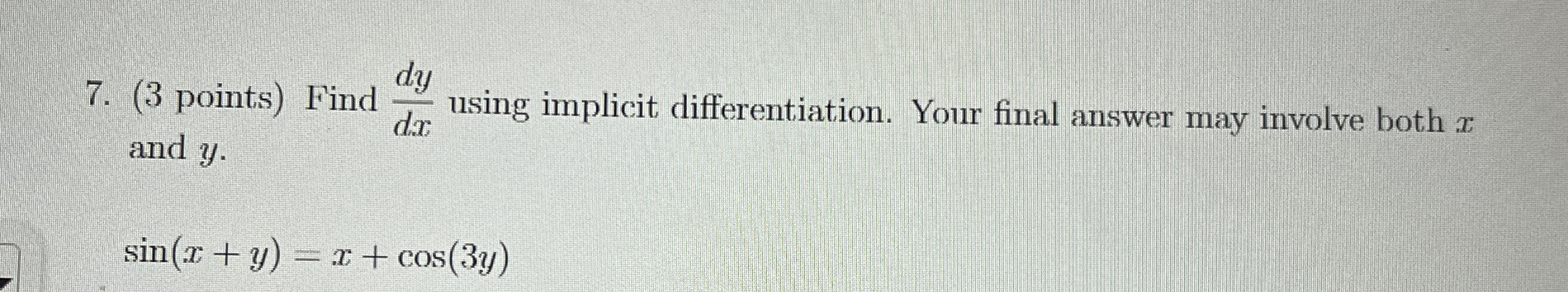 Solved (3 ﻿points) ﻿Find dydx ﻿using implicit | Chegg.com