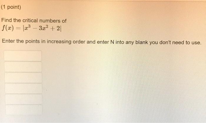 Solved List the critical numbers of the following function | Chegg.com