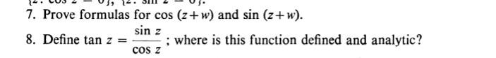 Solved 7. Prove formulas for cos(z+w) and sin(z+w). 8. | Chegg.com