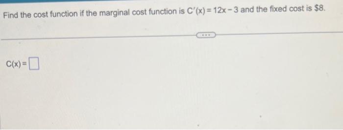 Solved Find The Cost Function If The Marginal Cost Function