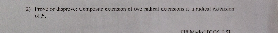 Solved Prove or disprove: Composite extension of two radical | Chegg.com