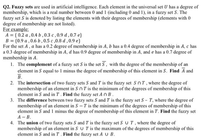 Solved Q2. Fuzzy sets are used in artificial intelligence. | Chegg.com