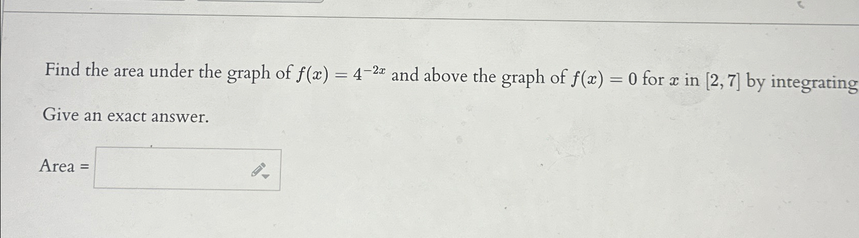 Solved Find the area under the graph of f(x)=4-2x ﻿and above | Chegg.com