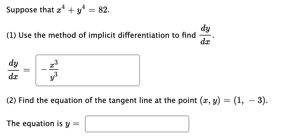 Solved Suppose that x4+y4=82.(1) ﻿Use the method of implicit | Chegg.com