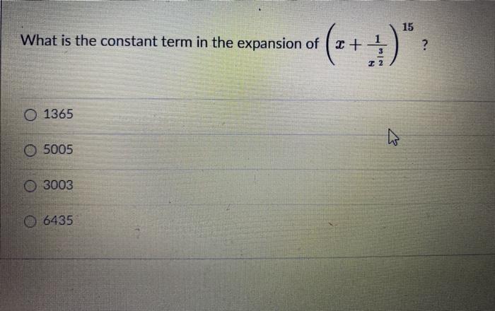 Solved 15 What is the constant term in the expansion of (*+ | Chegg.com