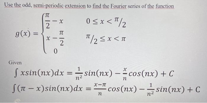 Solved Use the odd, semi-periodic extension to find the | Chegg.com