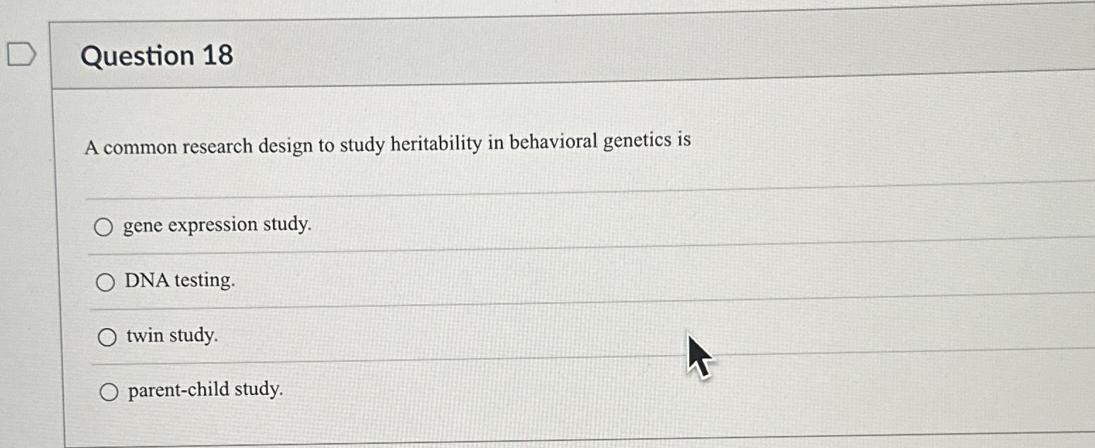Solved Question 18A common research design to study | Chegg.com