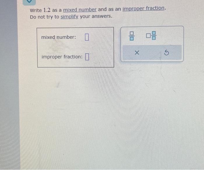 Solved Write 1.2 as a mixed number and as an improper | Chegg.com