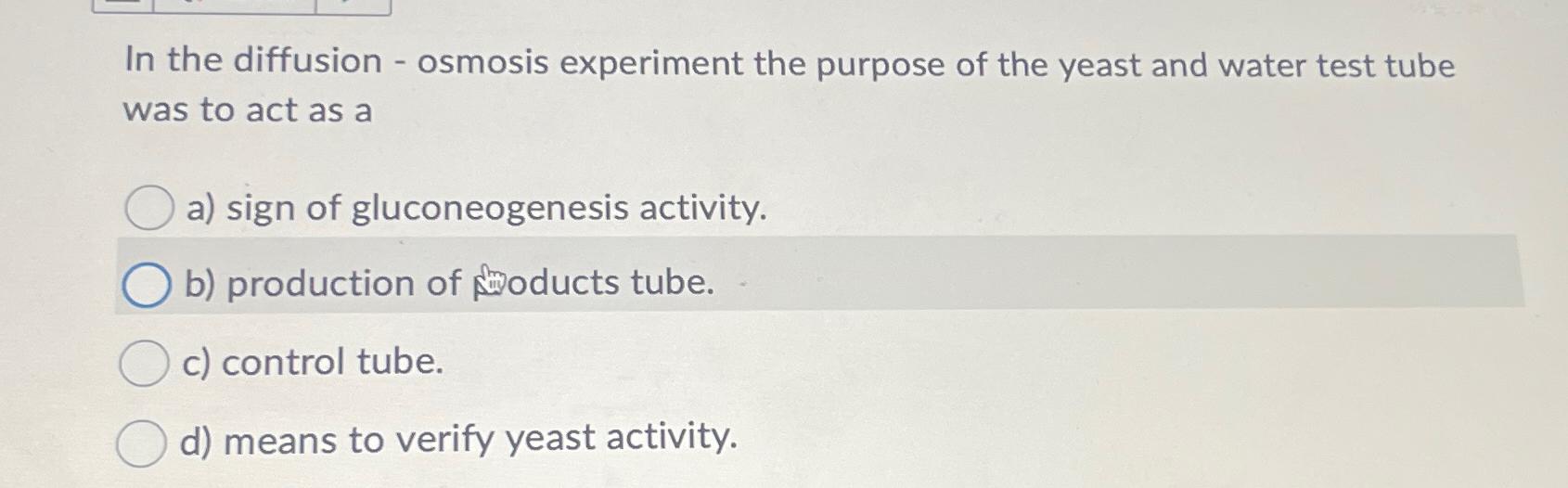 Solved In the diffusion - ﻿osmosis experiment the purpose of | Chegg.com