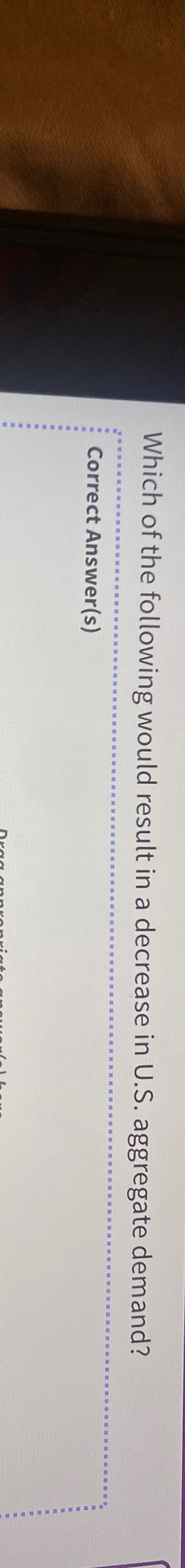 Solved Which of the following would result in a decrease in | Chegg.com