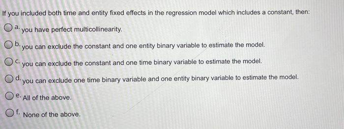 Solved If you included both time and entity fixed effects in | Chegg.com
