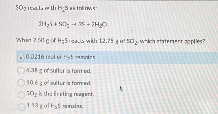 Solved SO2 reacts with H2 S as follows: 2H2 S+SO2→3 S+2H2O | Chegg.com