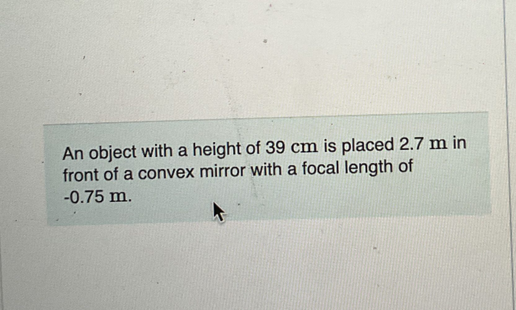 An object with a height of 39 ﻿cm is placed 2.7 ﻿m in | Chegg.com