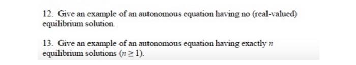 Solved 12. Give an example of an autonomous equation having | Chegg.com