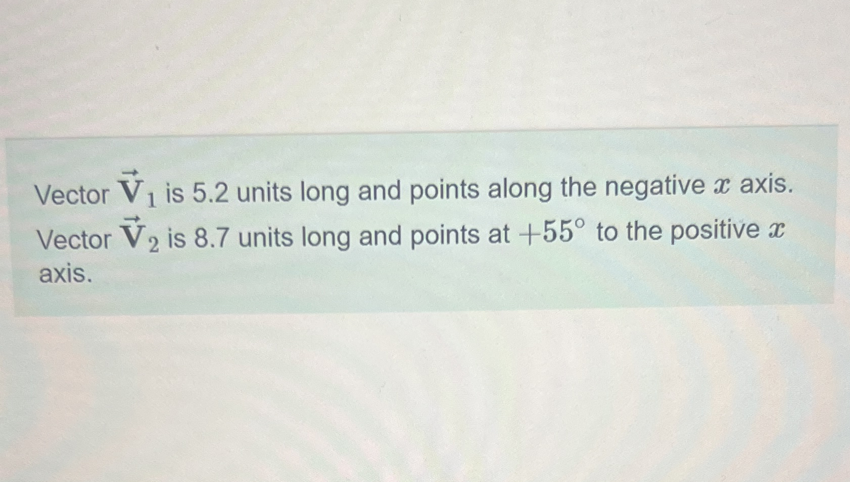 Solved Vector vec(V)1 ﻿is 5.2 ﻿units long and points along | Chegg.com