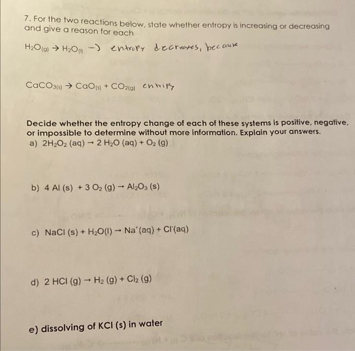 Solved 7. For the two reactions below, state whether entropy | Chegg.com
