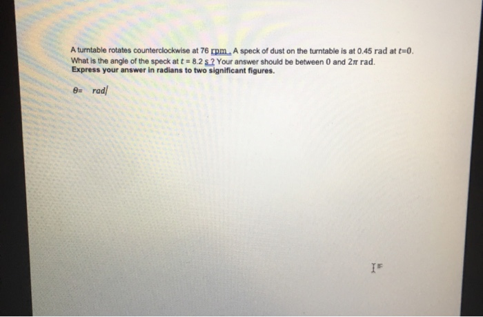 Solved A Turntable Rotates Counterclockwise At 76 Rpm A