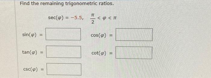 Solved Find the remaining trigonometric ratios. | Chegg.com