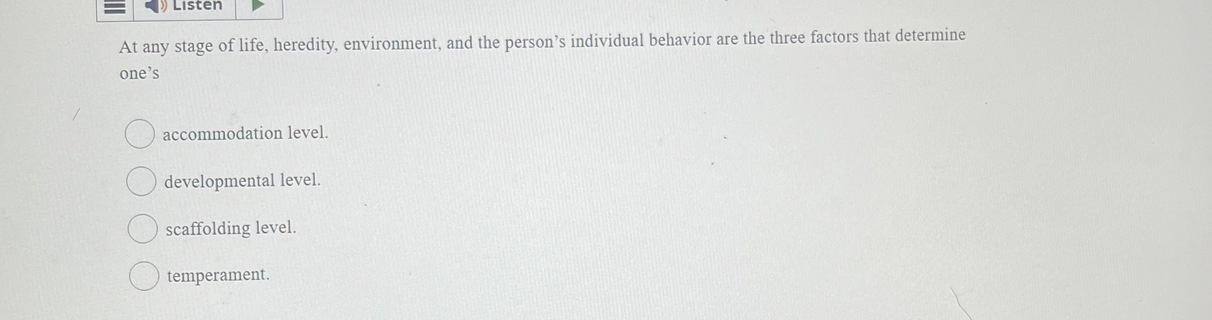 Solved At any stage of life, heredity, environment, and the | Chegg.com