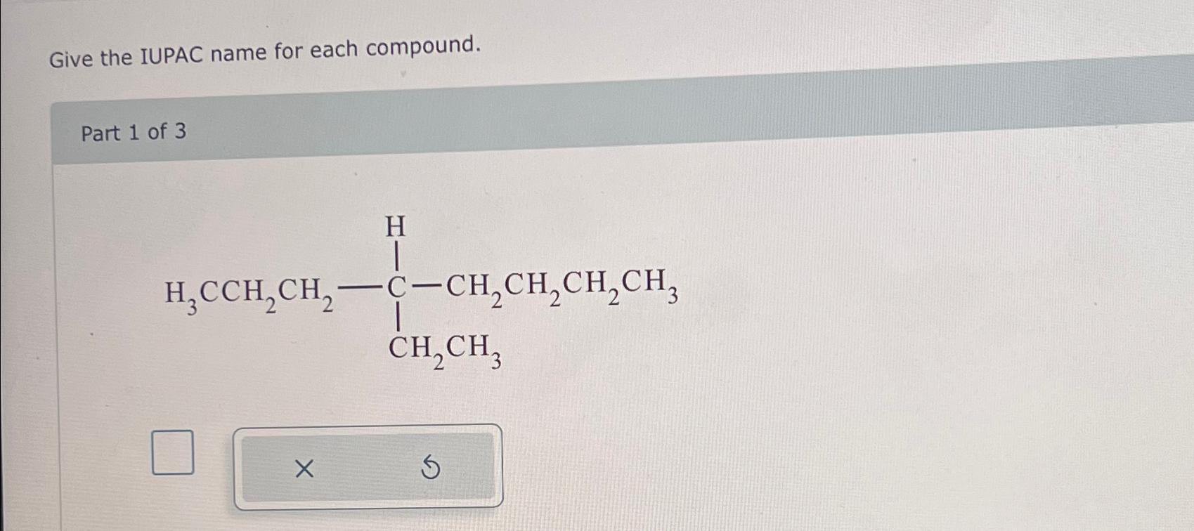 Solved Give the IUPAC name for each compound.Part 1 ﻿of 3 | Chegg.com