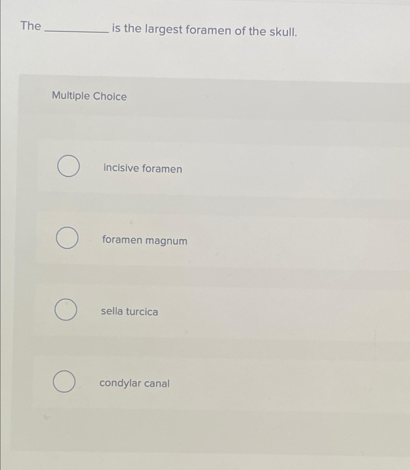 Solved The is the largest foramen of the skull.Multiple | Chegg.com