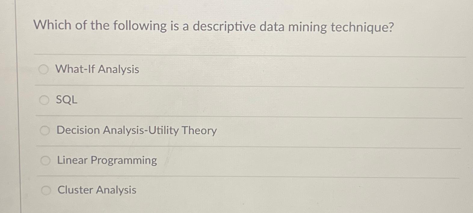 Solved Which Of The Following Is A Descriptive Data Mining