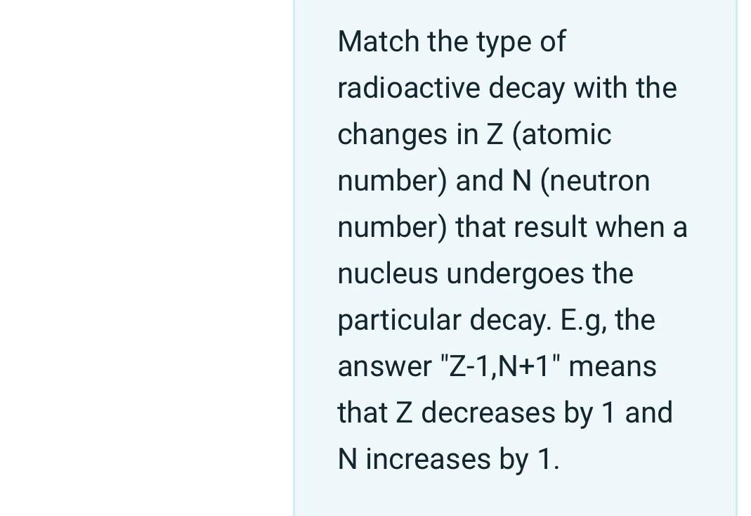 Solved Match the type of radioactive decay with the changes | Chegg.com