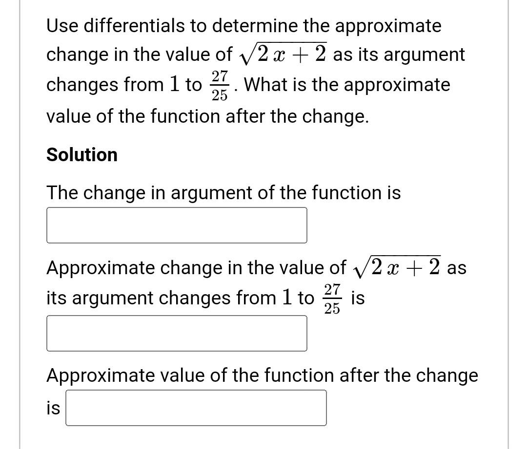 Solved Use differentials to determine the approximate change | Chegg.com