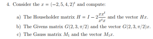 Solved Consider the x=(-2,5,4,2)t ﻿and compute:b) ﻿The | Chegg.com