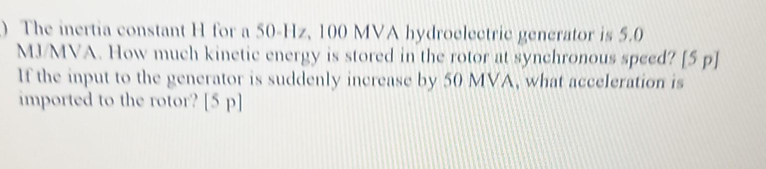 Solved The inetia constant II for a 50 - 1z,100 MVA | Chegg.com