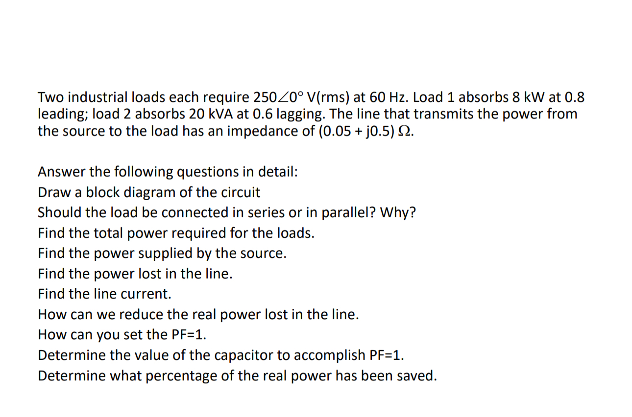 Solved Two industrial loads each require 250?0°V(rms) ﻿at | Chegg.com