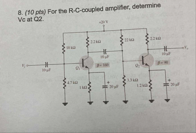 Solved For the R-C-coupled amplifier, determine Vc at Q2. | Chegg.com