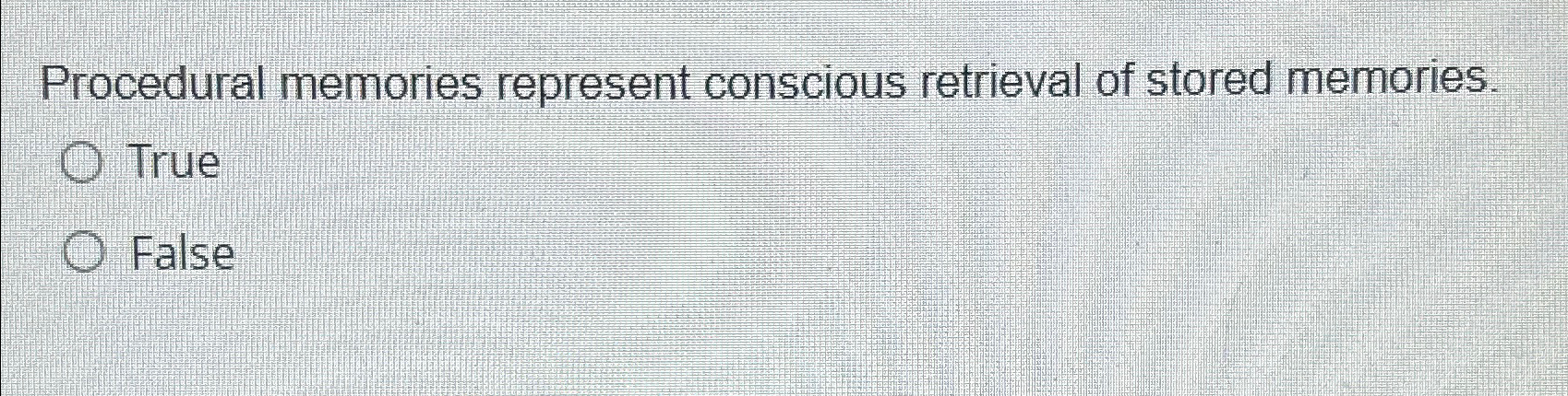 Solved Procedural memories represent conscious retrieval of | Chegg.com