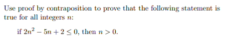 Solved Use proof by contraposition to prove that the | Chegg.com