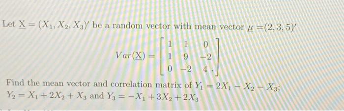 Let X=(X1,X2,X3)′ be a random vector with mean vector | Chegg.com