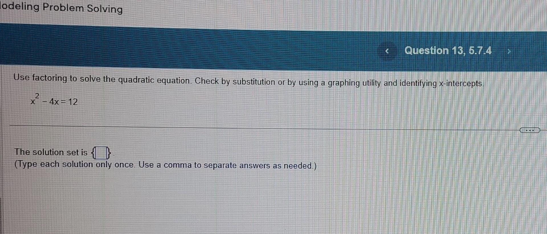 Solved Use factoring to solve the quadratic equation. Check | Chegg.com
