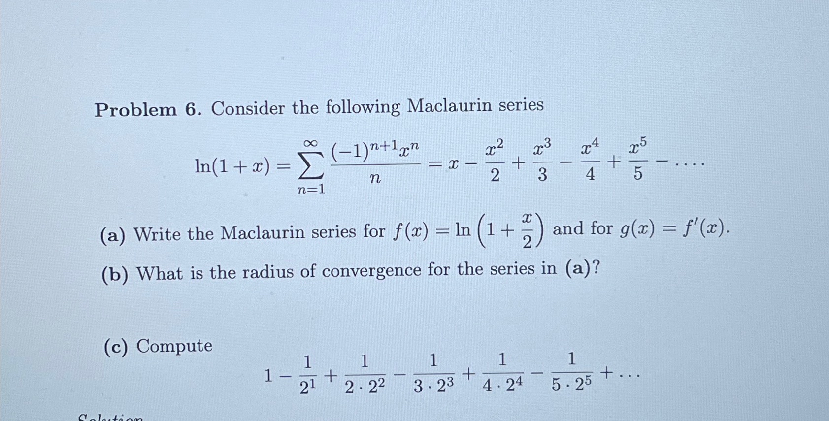 Solved Problem 6. ﻿Consider the following Maclaurin | Chegg.com
