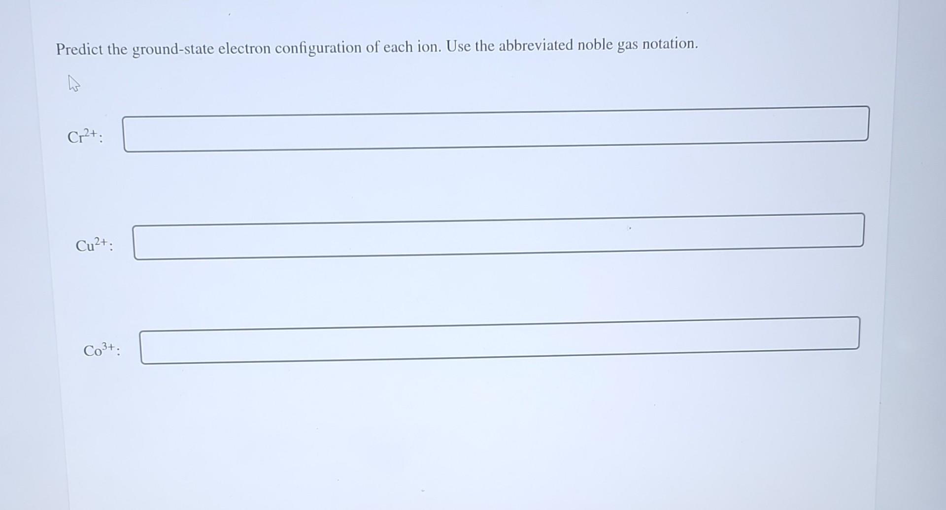 Solved Predict the ground-state electron configuration of | Chegg.com