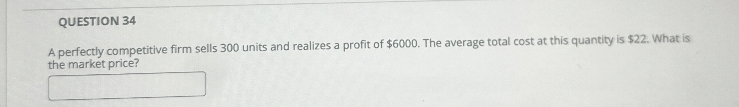 Solved QUESTION 34A perfectly competitive firm sells 300 | Chegg.com