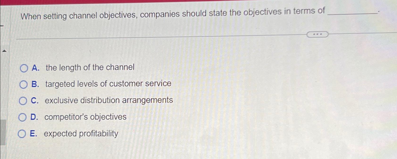 Solved When setting channel objectives, companies should | Chegg.com