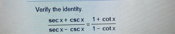 Solved Verify the identity. secx + CSC X 1 + cotx sec X - | Chegg.com