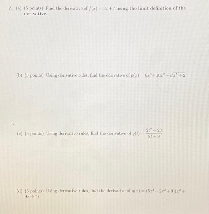 Solved 2. (a) (5 points) Find the derivative of f(x) = 3x+7 | Chegg.com