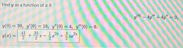 Solved Find y as a function of x if y(4)−4y′′′+4y′′=0 | Chegg.com