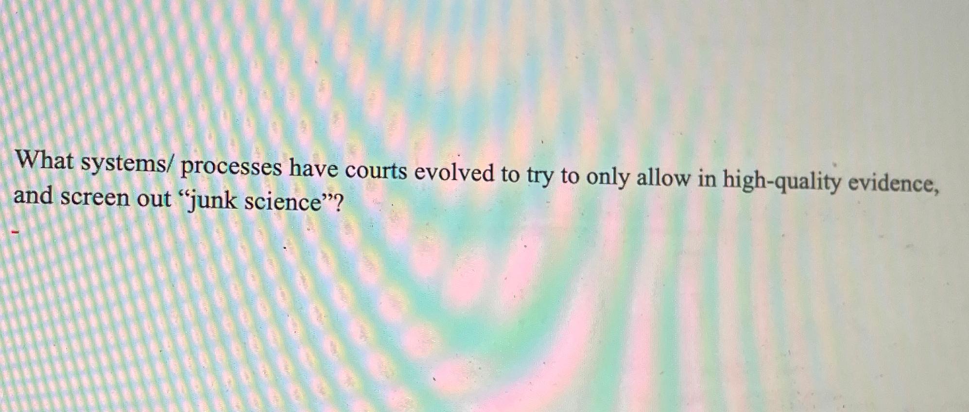 Solved What systems/ ﻿processes have courts evolved to try | Chegg.com
