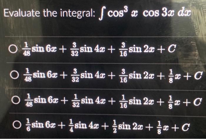Solved Evaluate the integral: ∫cos3xcos3xdx | Chegg.com